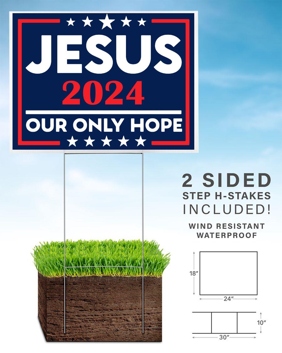 Jesus 2024 our only hope election campaign yard sign