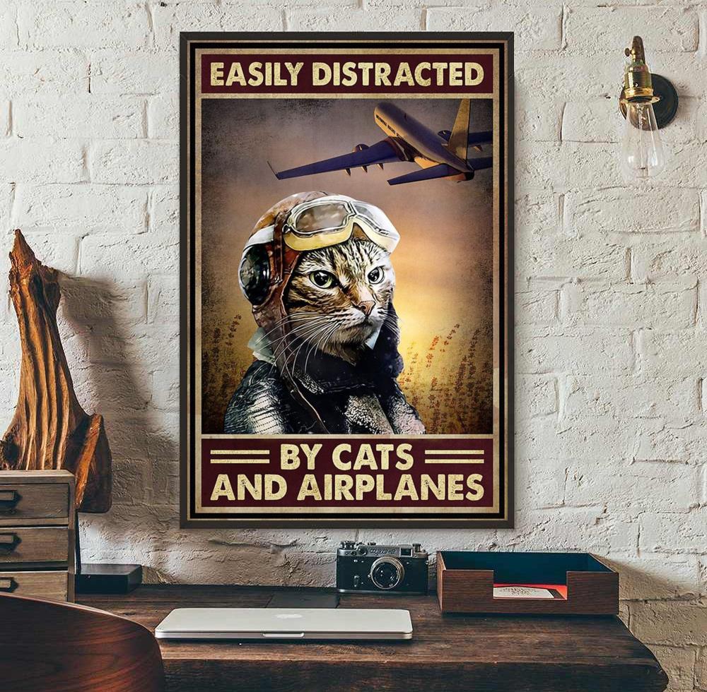 Pilot easily distracted by cats and airplanes poster canvas